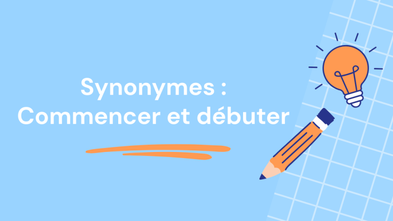 Synonymes : commencer et débuter - Orthodidacte